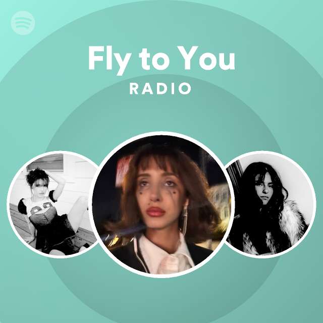 Fly to You Radio - playlist by Spotify | Spotify