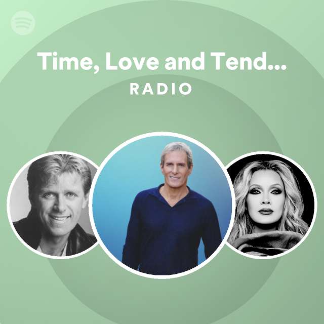 Time, Love and Tenderness Radio | Spotify Playlist