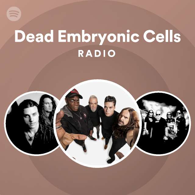 Dead Embryonic Cells Radio - playlist by Spotify | Spotify