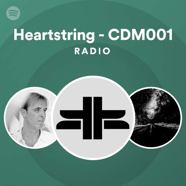 Heartstring - CDM001 Radio - playlist by Spotify | Spotify