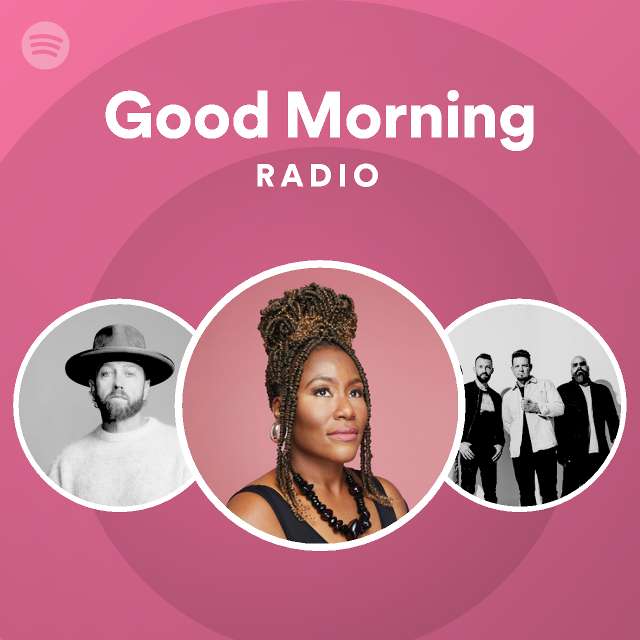Good Morning Radio - playlist by Spotify | Spotify