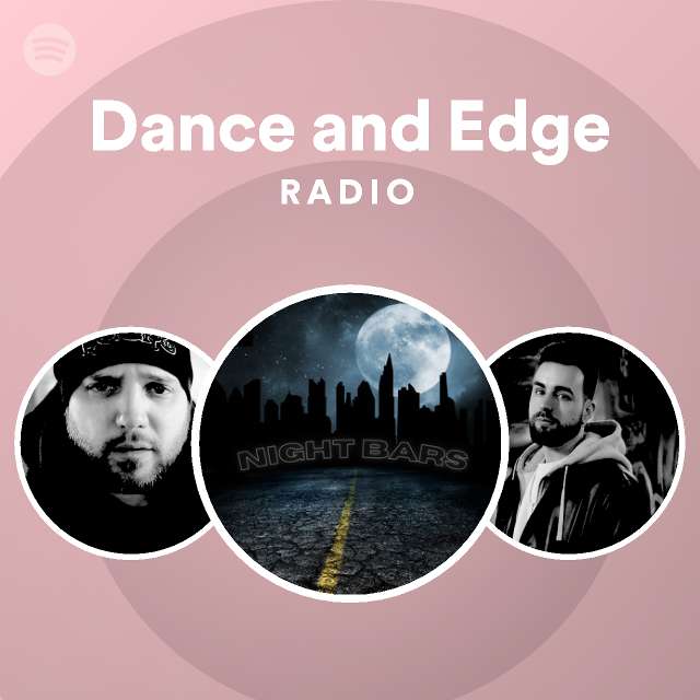 Dance and Edge Radio - playlist by Spotify | Spotify