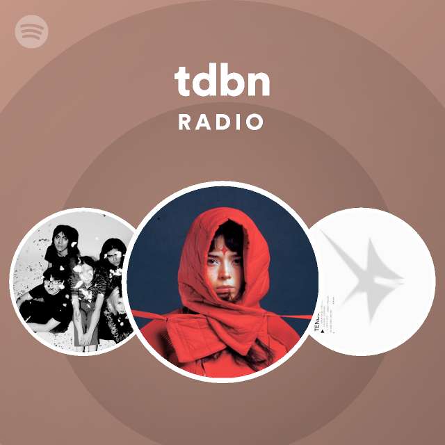 tdbn Radio - playlist by Spotify | Spotify