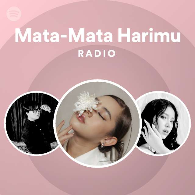 Mata-Mata Harimu Radio - playlist by Spotify | Spotify