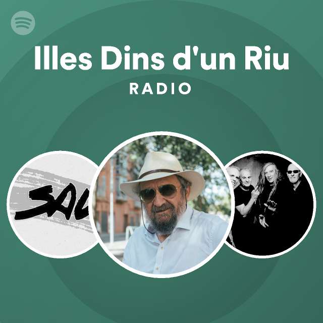 Illes Dins d'un Riu Radio - playlist by Spotify | Spotify
