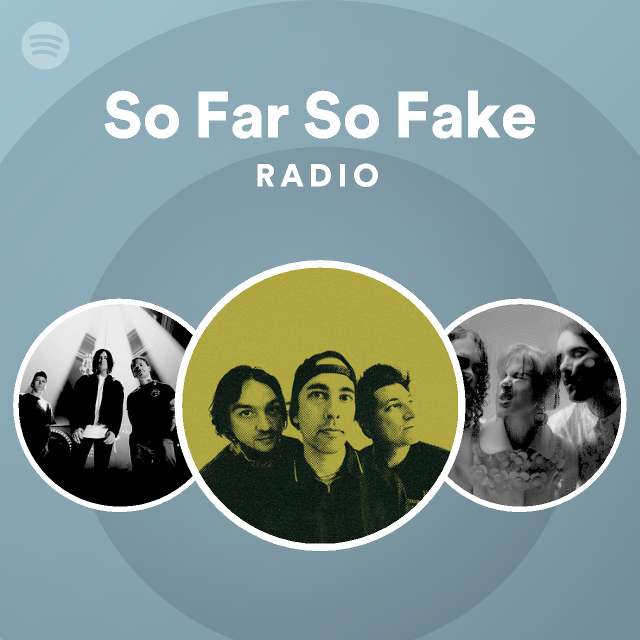 So Far So Fake Radio - playlist by Spotify | Spotify