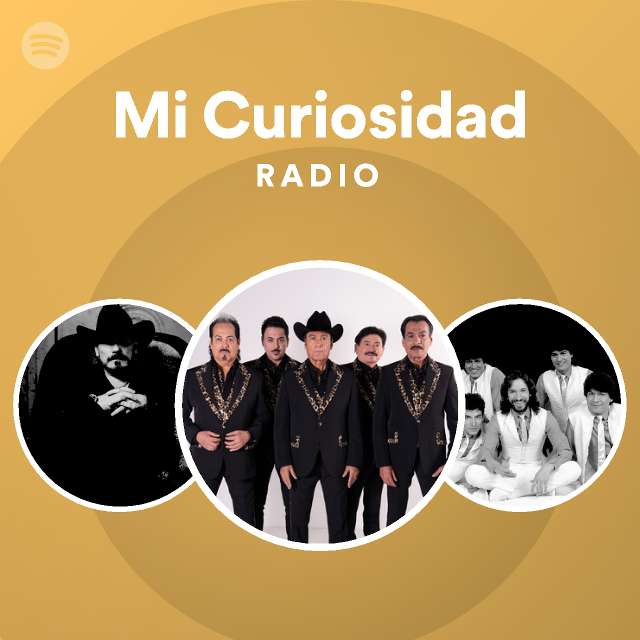 Mi Curiosidad Radio - playlist by Spotify | Spotify