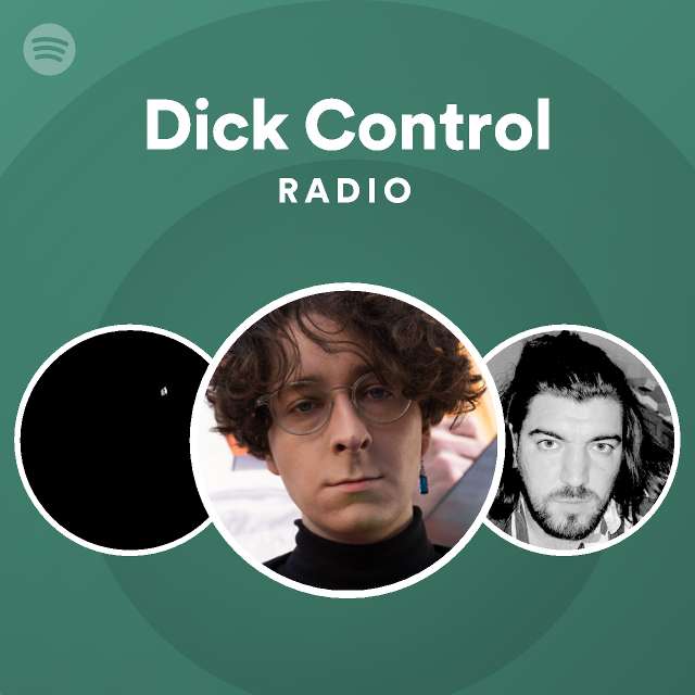 Dick Control Radio Spotify Playlist