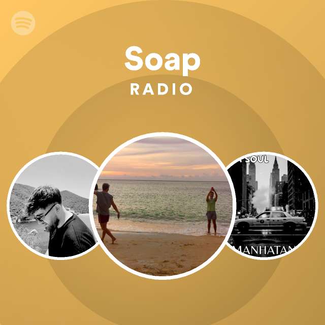 Soap Radio | Spotify Playlist