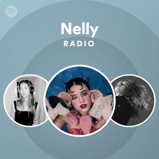 Nelly Radio - playlist by Spotify | Spotify