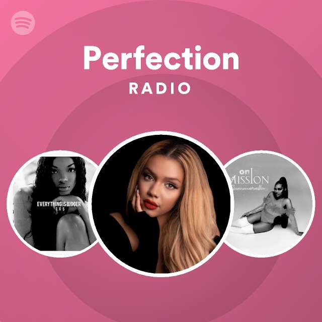 Perfection Radio - playlist by Spotify | Spotify
