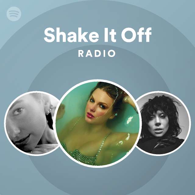 Shake It Off Radio - playlist by Spotify | Spotify