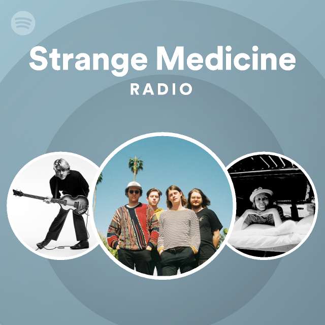 Strange Medicine Radio - playlist by Spotify | Spotify