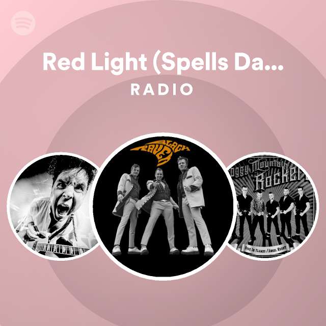 Red Light (Spells Danger) Radio - playlist by Spotify | Spotify