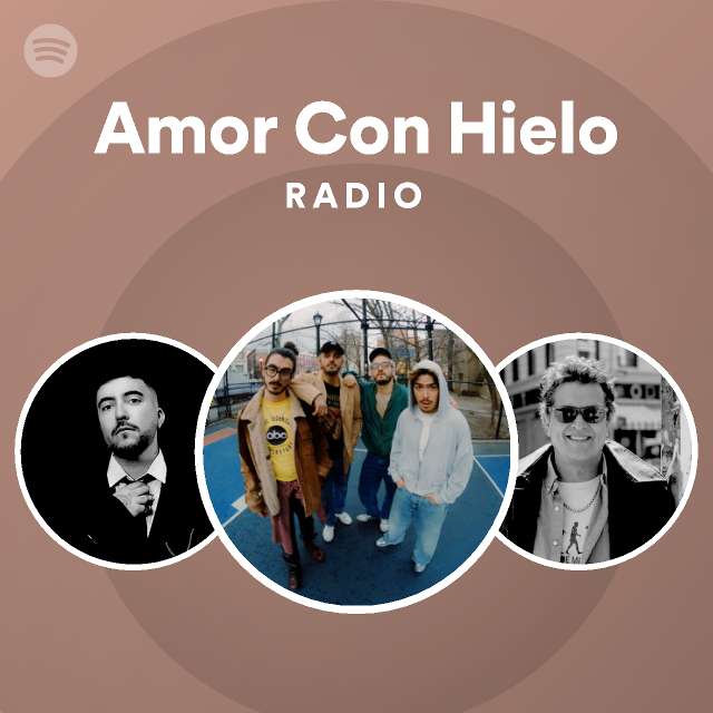 Amor Con Hielo Radio - playlist by Spotify | Spotify