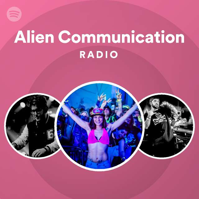 Alien Communication Radio - playlist by Spotify | Spotify