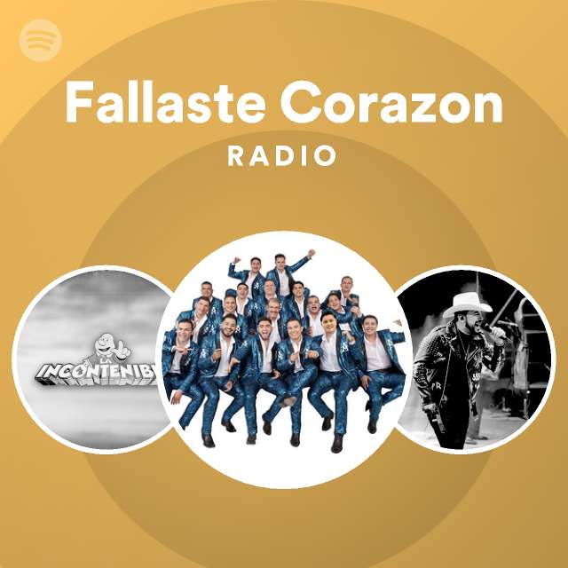 Fallaste Corazon Radio - playlist by Spotify | Spotify