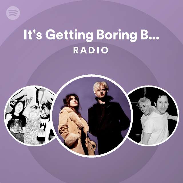 It's Getting Boring By The Sea Radio - playlist by Spotify | Spotify