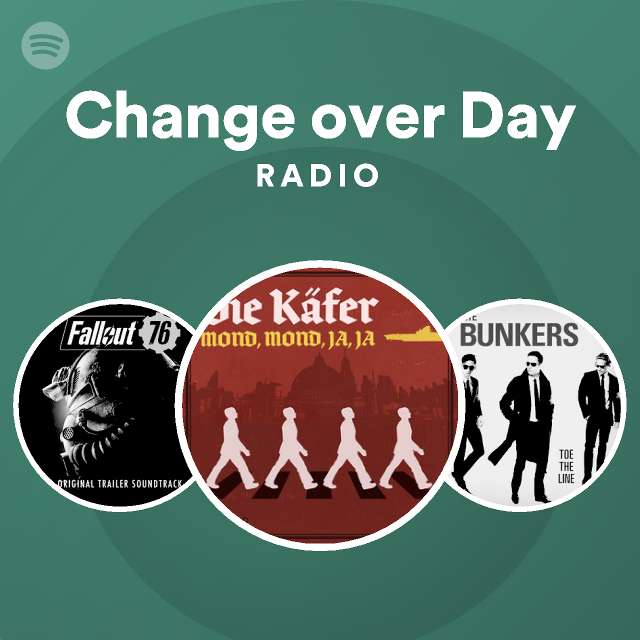 Change over Day Radio | Spotify Playlist