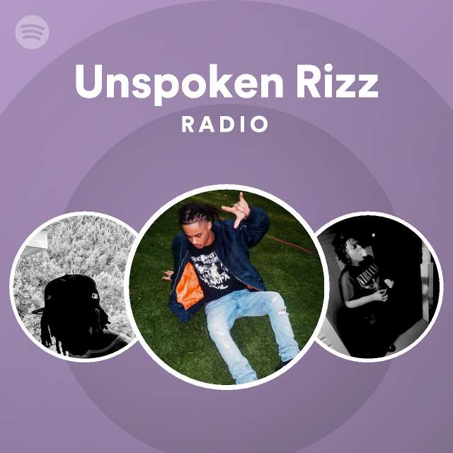 Unspoken Rizz Radio - playlist by Spotify | Spotify
