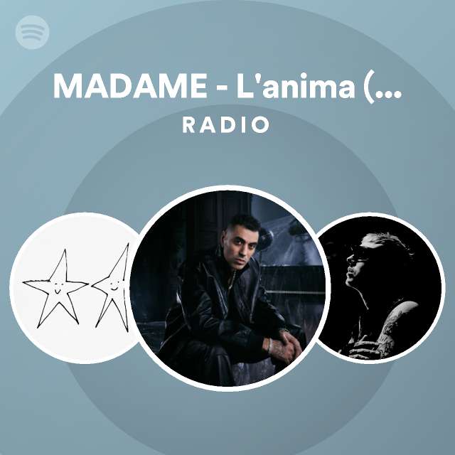 MADAME - L'anima (feat. Madame) Radio - playlist by Spotify | Spotify