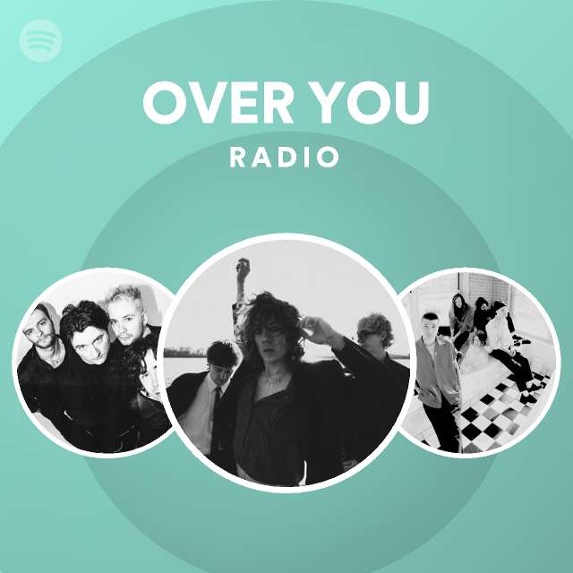 OVER YOU Radio - playlist by Spotify | Spotify