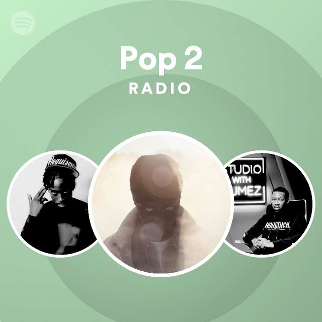 Pop 2 Radio - playlist by Spotify | Spotify