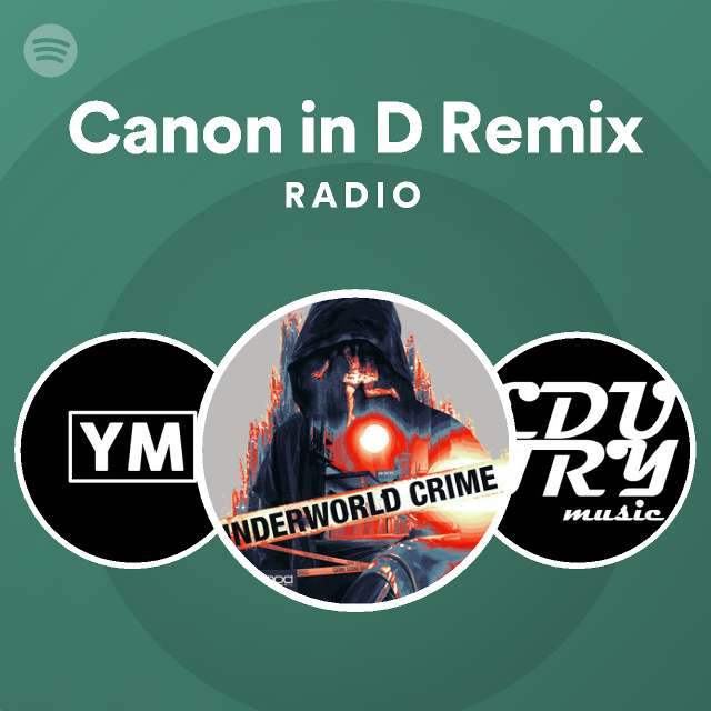 Canon in D Remix Radio - playlist by Spotify | Spotify