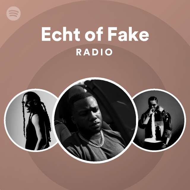 Echt of Fake Radio - playlist by Spotify | Spotify