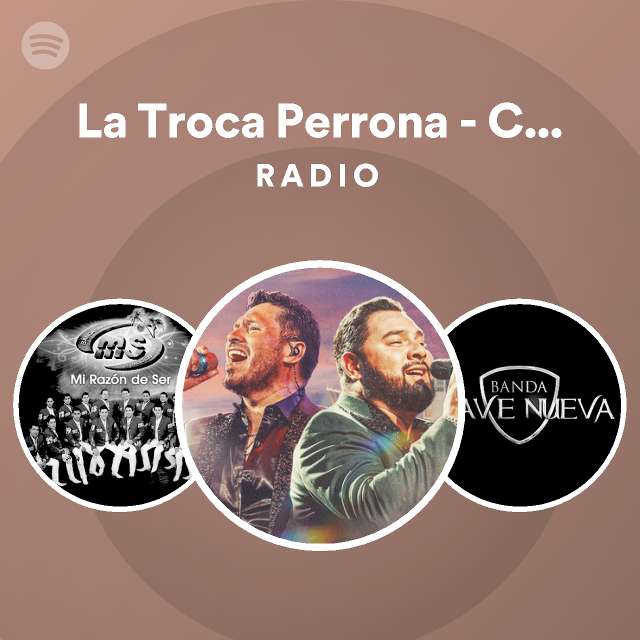 La Troca Perrona - Corrido Radio - playlist by Spotify | Spotify