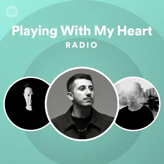 Playing With My Heart Radio - playlist by Spotify | Spotify