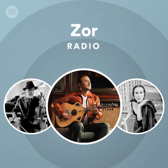 Zor Radio - playlist by Spotify | Spotify