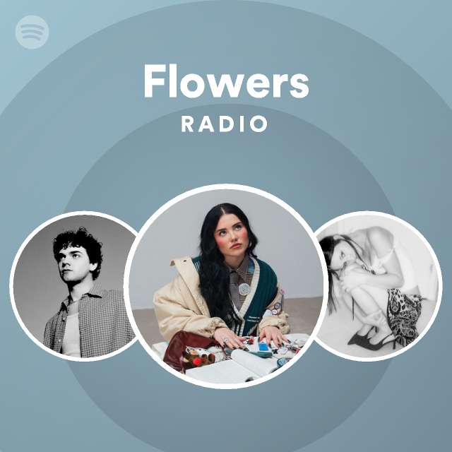 Flowers Radio - playlist by Spotify | Spotify
