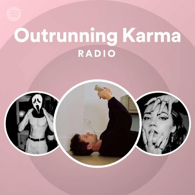 Outrunning Karma Radio | Spotify Playlist