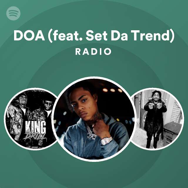 DOA (feat. Set Da Trend) Radio - playlist by Spotify | Spotify