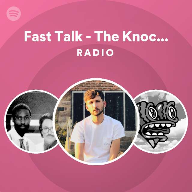 Fast Talk - The Knocks Remix Radio - playlist by Spotify | Spotify