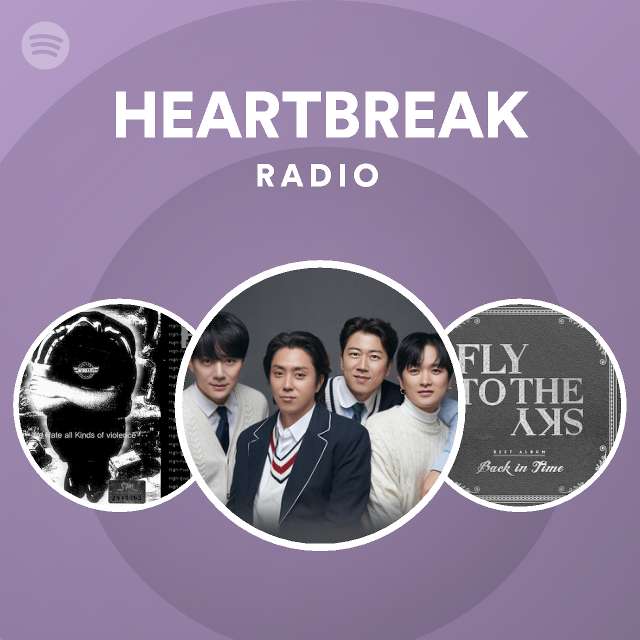 HEARTBREAK Radio | Spotify Playlist