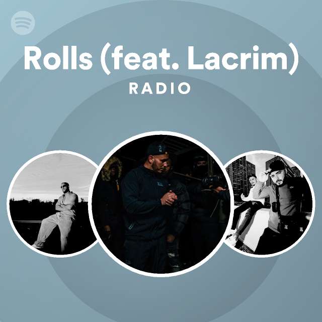 Rolls (feat. Lacrim) Radio - playlist by Spotify | Spotify
