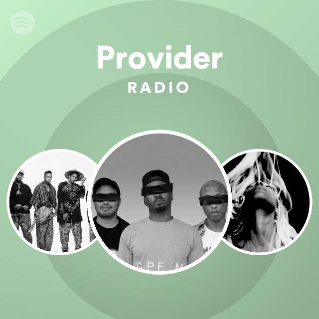 Provider Radio - playlist by Spotify | Spotify