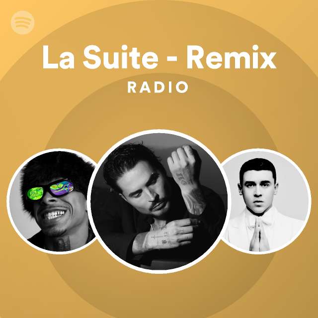 La Suite - Remix Radio - playlist by Spotify | Spotify