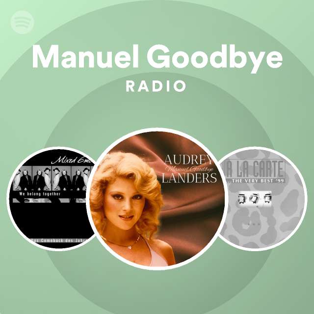 Manuel Goodbye Radio - playlist by Spotify | Spotify