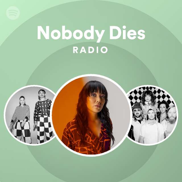 Nobody Dies Radio - playlist by Spotify | Spotify