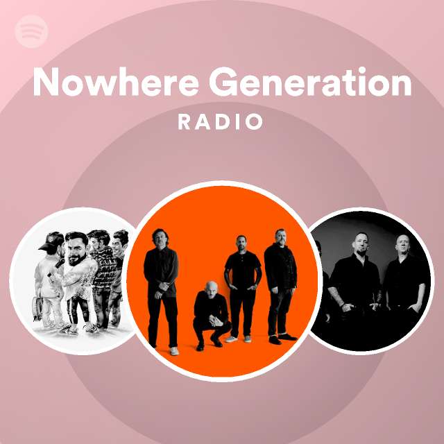 Nowhere Generation Radio - playlist by Spotify | Spotify