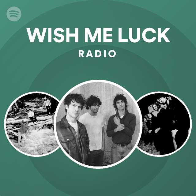 WISH ME LUCK Radio - playlist by Spotify | Spotify