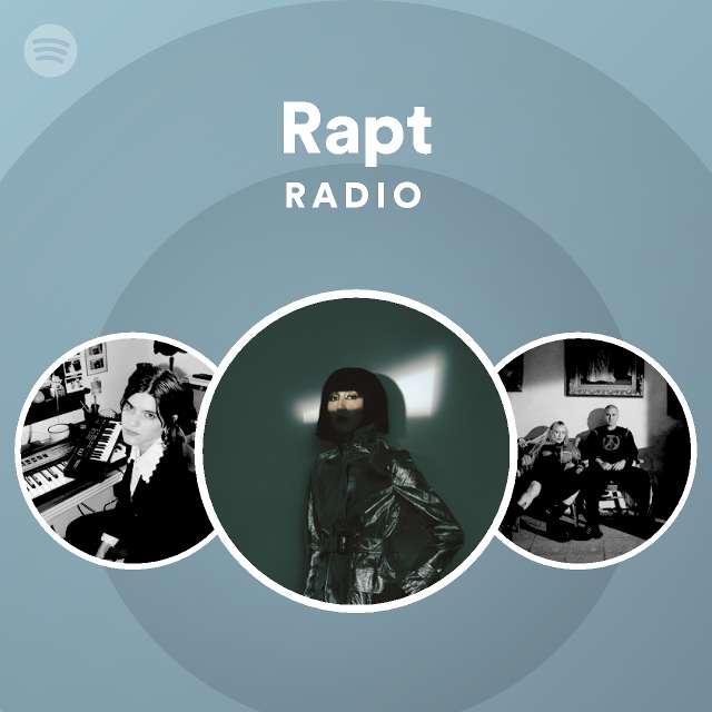 Rapt Radio - playlist by Spotify | Spotify