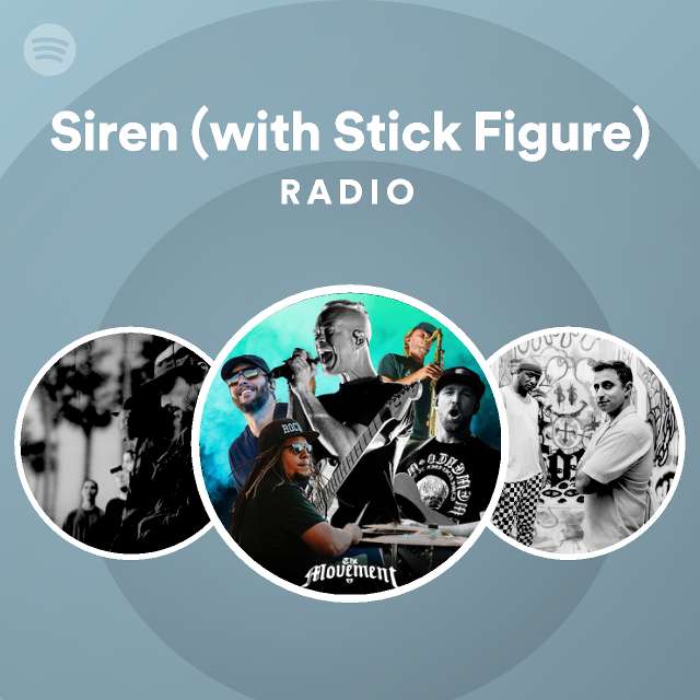 Siren (with Stick Figure) Radio - playlist by Spotify | Spotify