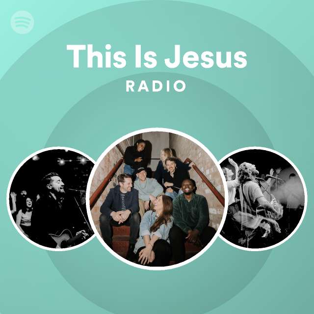 This Is Jesus (feat. Jeremy Riddle) Radio | Spotify Playlist