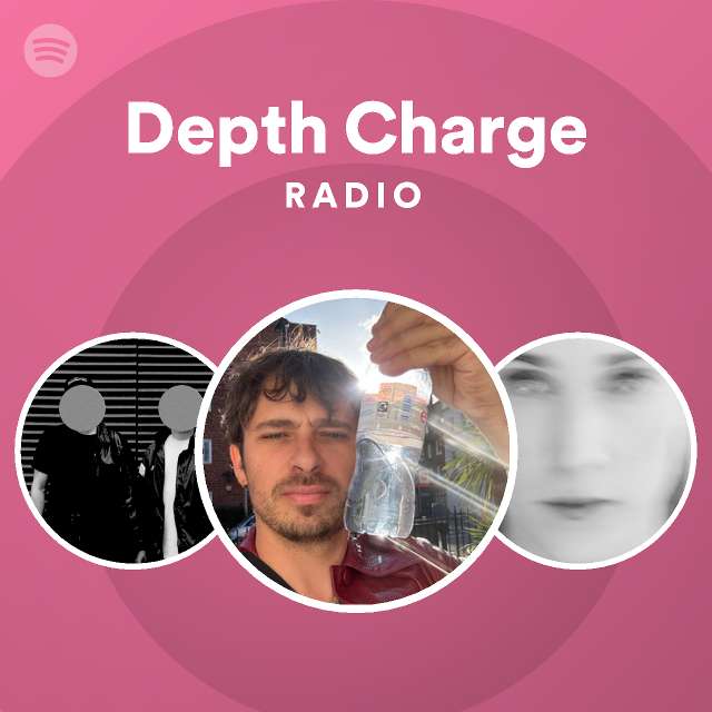 Depth Charge Radio - playlist by Spotify | Spotify
