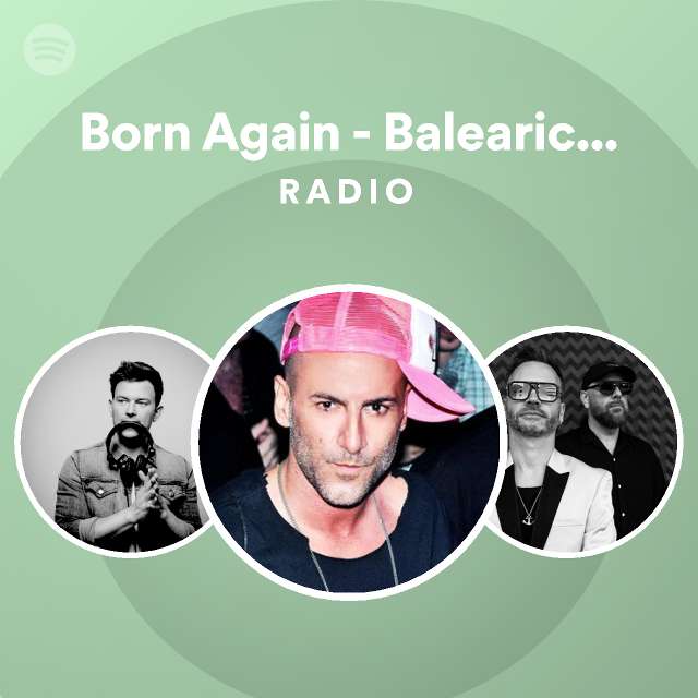 Born Again - Balearic Soul Party Mix Radio - playlist by Spotify | Spotify