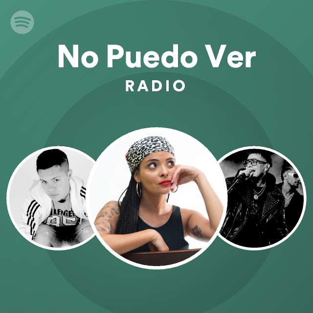 No Puedo Ver Radio | Spotify Playlist